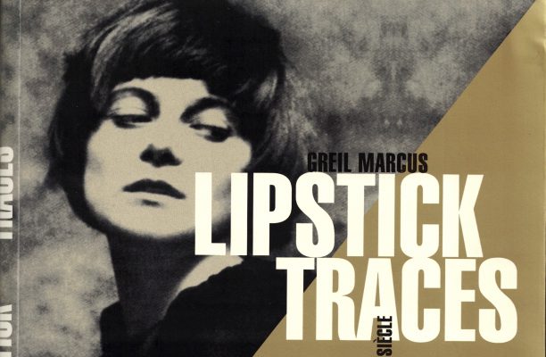 Lipstick Traces | GreilMarcus.net